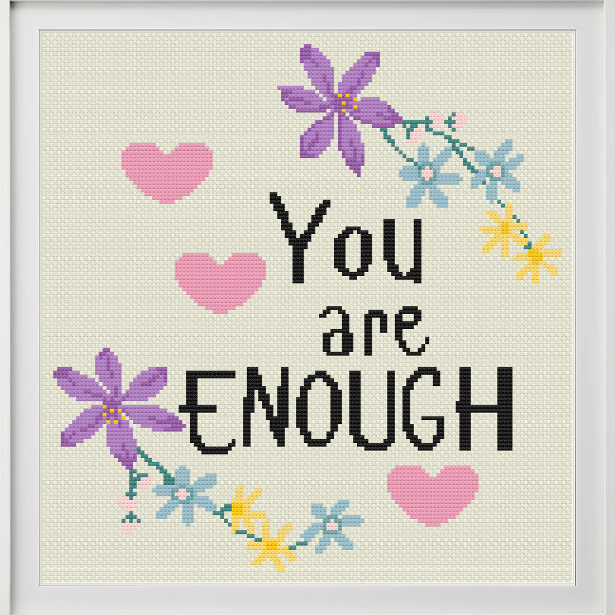 You Are Enough Cross Stitch Pattern – Craft Hatchery